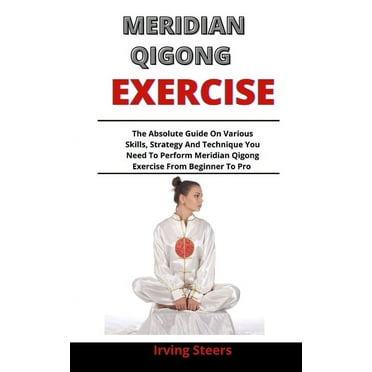 Meridian Qigong Exercises: Combining Qigong, Yoga, & Acupressure ...