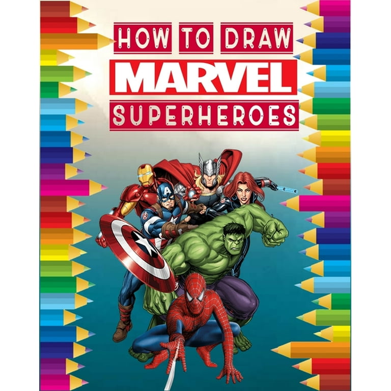 How To Draw Marvel Characters Book