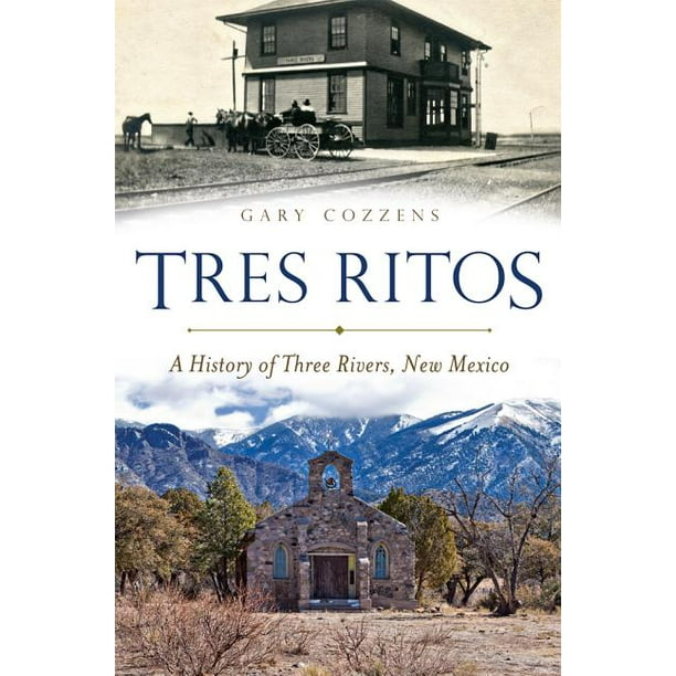 Brief History: Tres Ritos : A History of Three Rivers, New Mexico ...