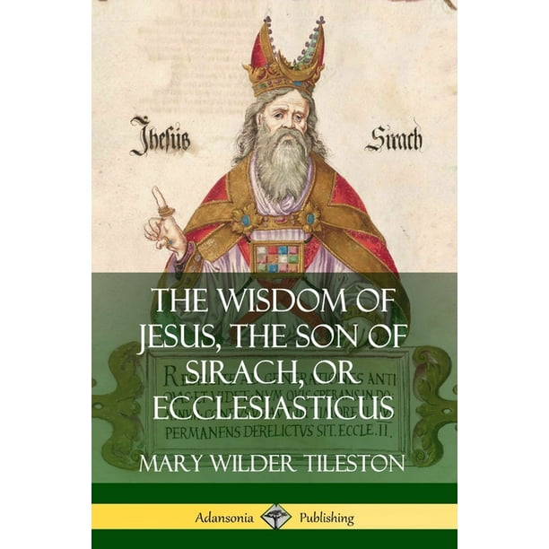 The Wisdom of Jesus, the Son of Sirach, or Ecclesiasticus (Paperback ...