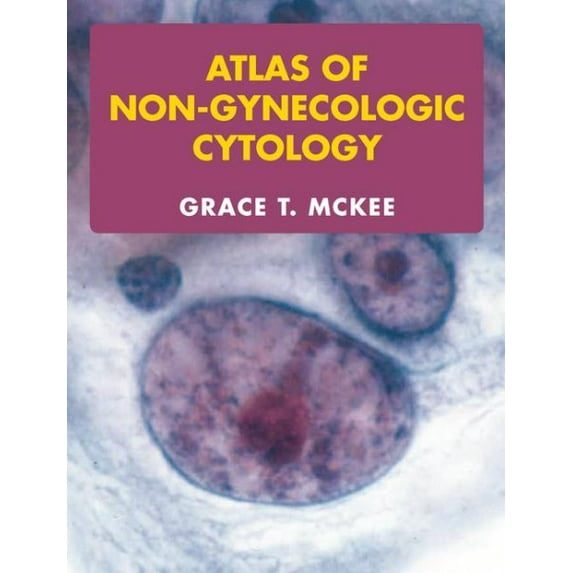 Pre-Owned Atlas of Non-Gynecologic Cytology (Hardcover) - Walmart.com