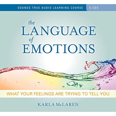 The Language of Emotions: What Your Feelings Are Trying to Tell You ...