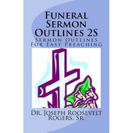 Funeral Sermon Outlines 2s: Sermon Outlines for Easy Preaching ...