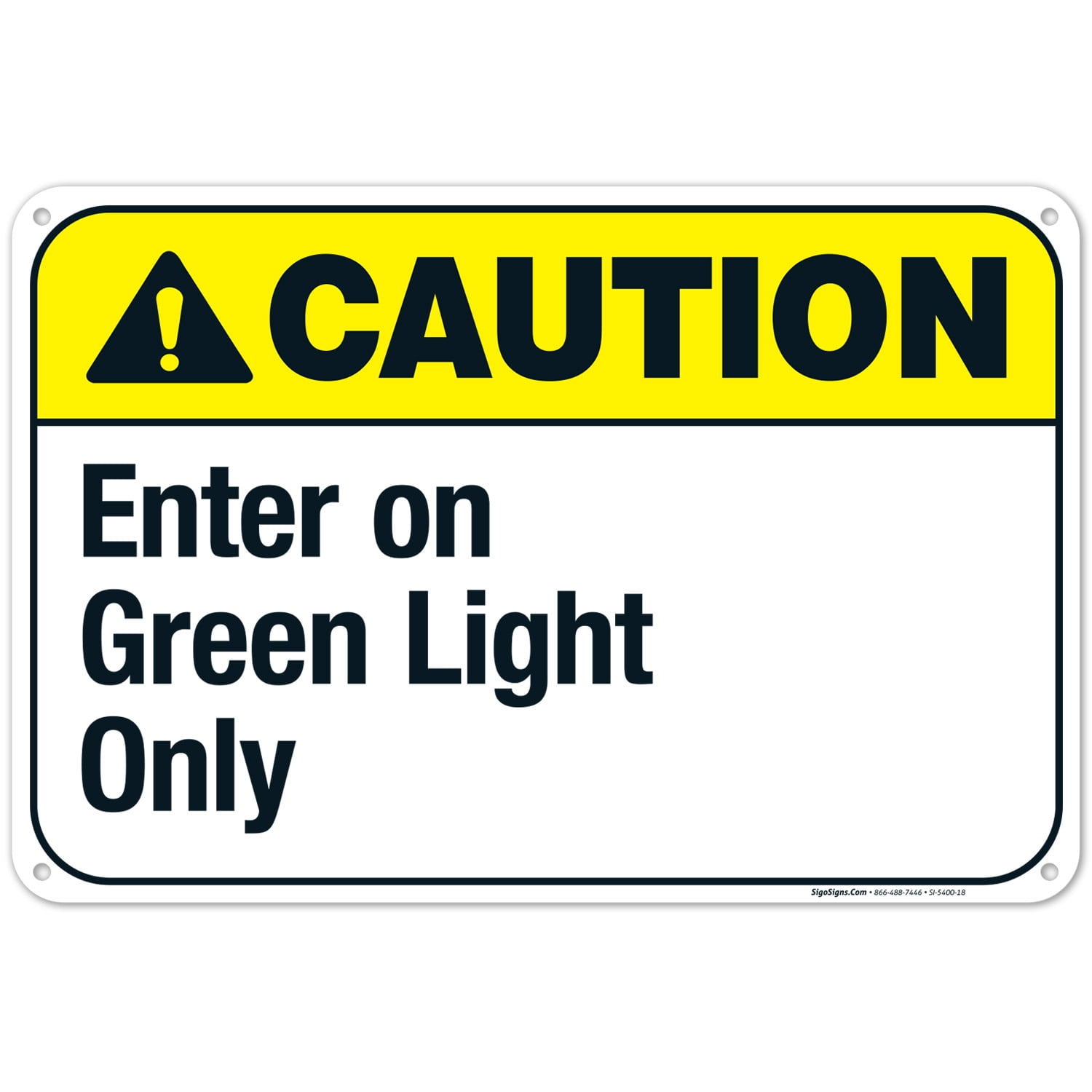 Enter On Green Light Only Sign, ANSI Caution Sign, - Walmart.com