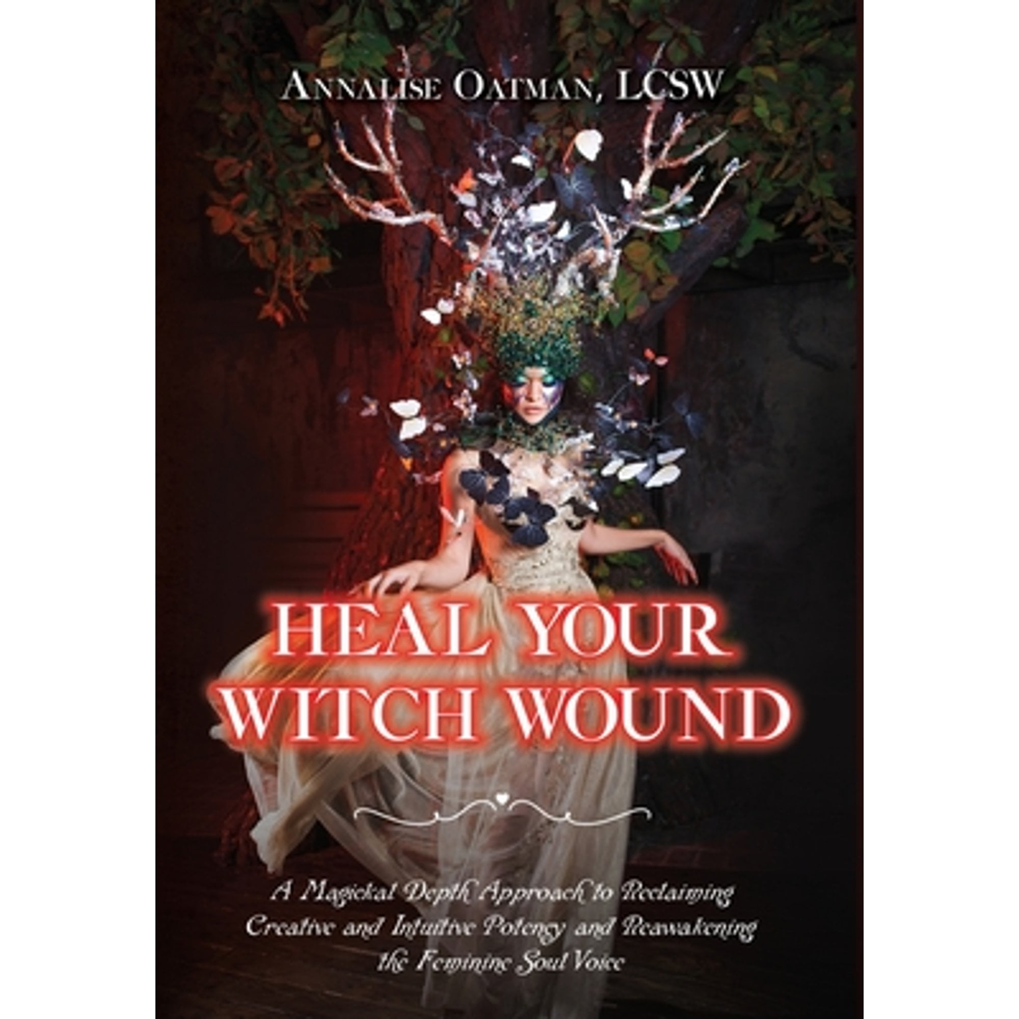 Pre-Owned Heal Your Witch Wound: A Magickal Depth Approach to ...