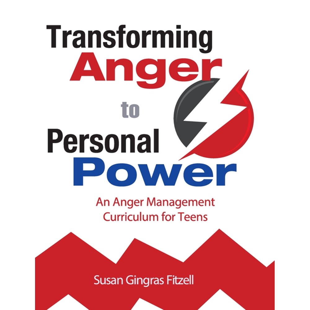 Transforming Anger to Personal Power: An Anger Management Curriculum ...