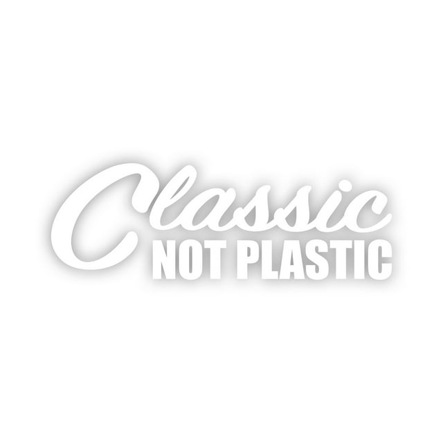 Classic Not Plastic Sticker Decal Die Cut Self Adhesive Vinyl