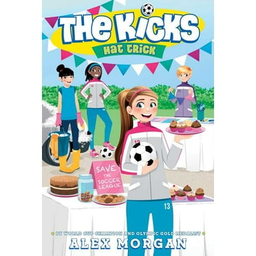 The Kicks: The Kicks Collection : Saving the Team; Sabotage Season; Win ...