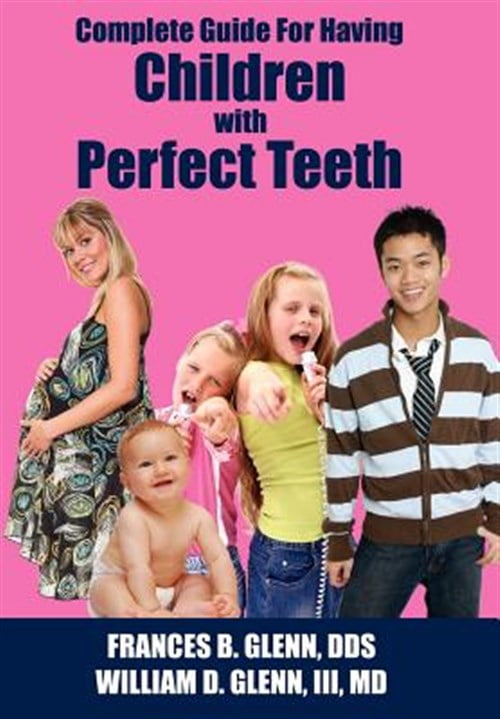 Pre-Owned Complete Guide for Having Children With Perfect Teeth ...