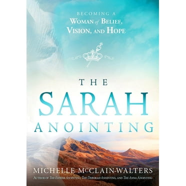 The Ruth Anointing: Becoming a Woman of Faith, Virtue, and Destiny ...