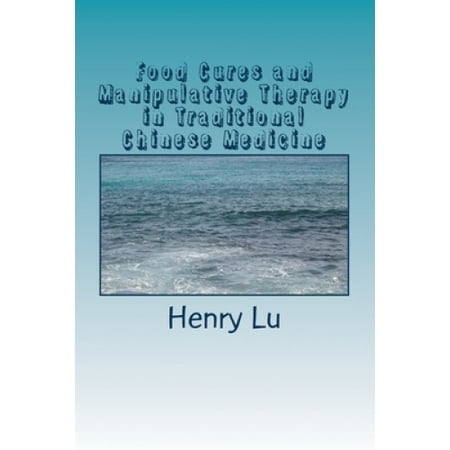 Food Cures and Manipulative Therapy in Traditional Chinese Medicine ...