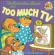 Berenstain Bears (8x8): The Berenstain Bears and Too Much TV (Hardcover ...