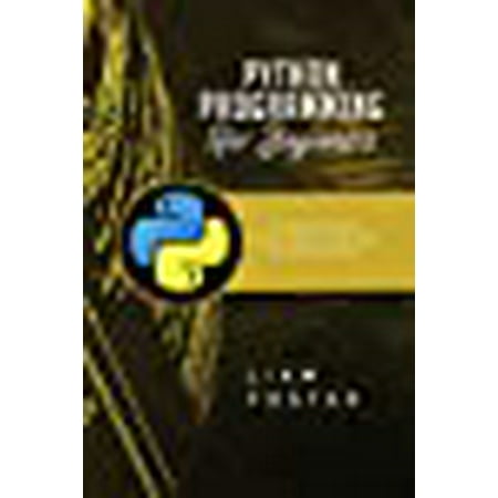 Python Programming For Beginners: The Ultimate Guide to Learn How to ...