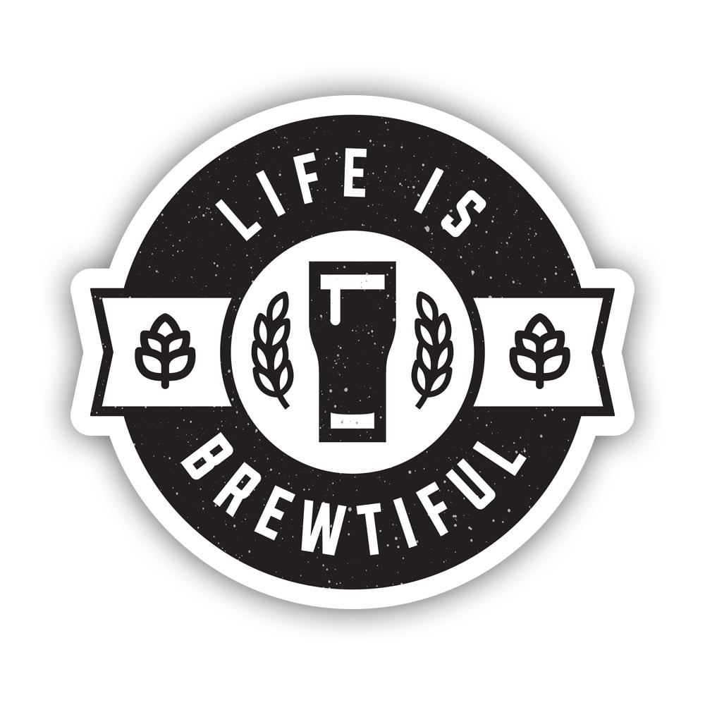 Life Is Brewtiful Beer Sticker Decal - Self Adhesive Vinyl ...