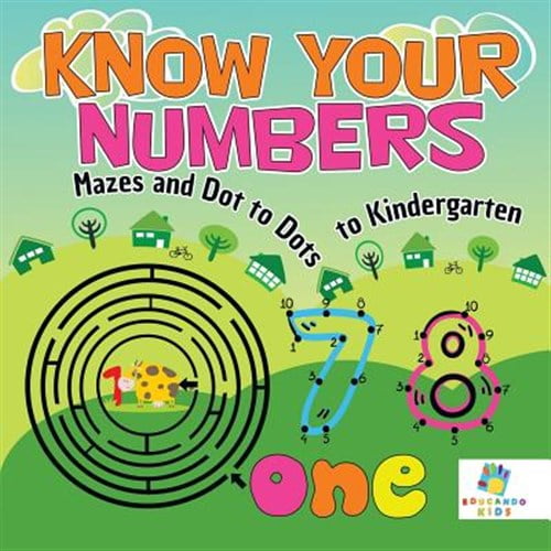 Pre-Owned Know Your Numbers Mazes and Dot to Dots to Kindergarten ...