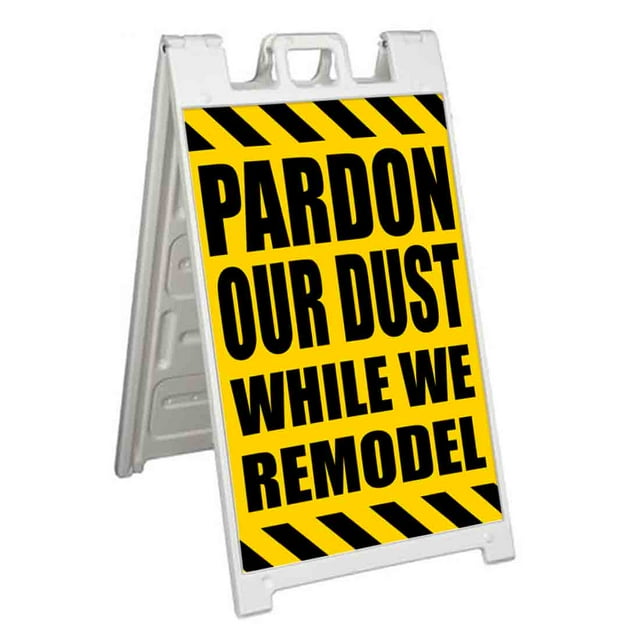 Pardon Our Dust While We Remodel (24" X 36") Standard A-Frame Signicade ...