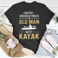 Best Kayak Never Underestimate An Old Man Kayaking T-Shirt, Funny Canoe ...