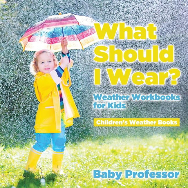 What Should I Wear? Weather Workbooks for Kids Children's Weather Books ...