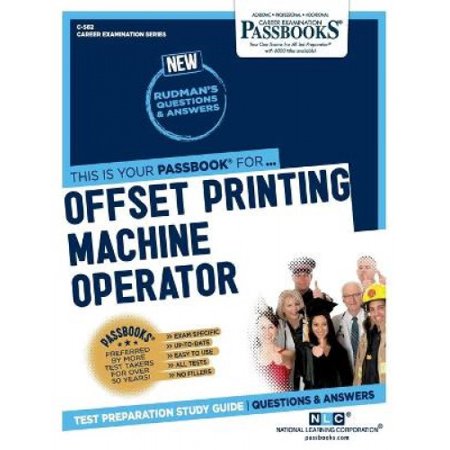 Offset Printing Machine Operator (C-562): Passbooks Study Guide ...