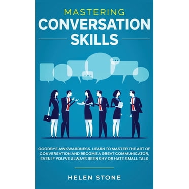 How to Talk to Anyone: Master Small Talk, Improve your Social Skills ...