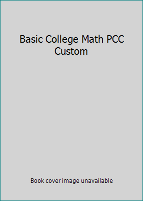 Pre-Owned Basic College Math PCC Custom (Paperback) 1305289978 ...