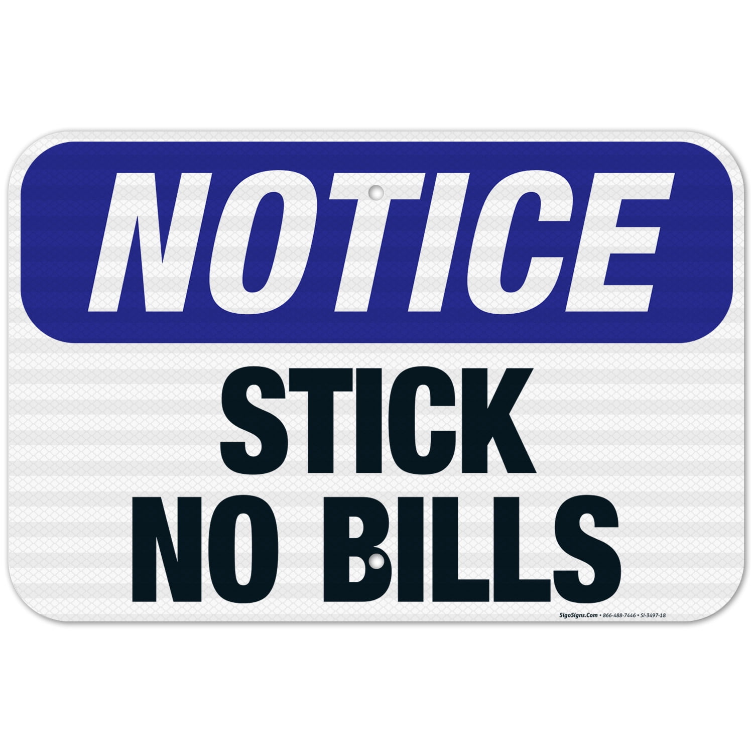 Stick No Bills Sign, OSHA Notice Sign, 12x18 Reflective Aluminum EGP ...