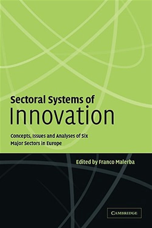 Pre-Owned Sectoral Systems of Innovation: Concepts, Issues and Analyses ...