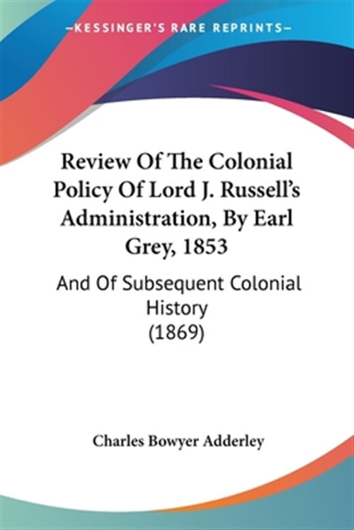 Pre-Owned Review of the Colonial Policy of Lord J. Russell's ...