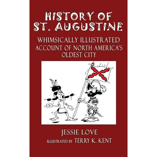 History of St. Augustine : Whimsically Illustrated Account Of North ...