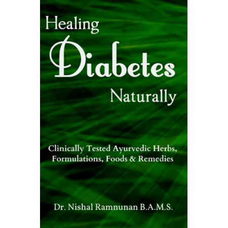 Healing Diabetes Naturally: Clinically Tested Ayurvedic Herbs ...