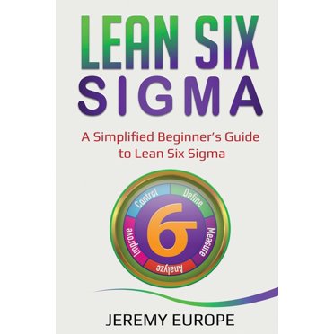 Lean Six Sigma: The Ultimate Guide to Lean Six Sigma, Lean Enterprise ...