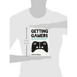 Getting Gamers: The Psychology of Video Games and Their Impact on the ...