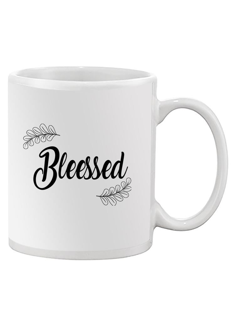 Blessed Quote Mug - Smartprints Designs, - Walmart.com