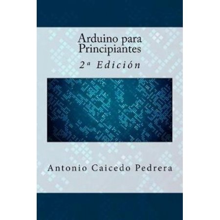 Arduino Para Principiantes: 2a Edicion [Spanish] | Walmart Canada