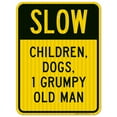 Slow Children Dogs 1 Grumpy Old Man Sign, Traffic Sign, - Walmart.com