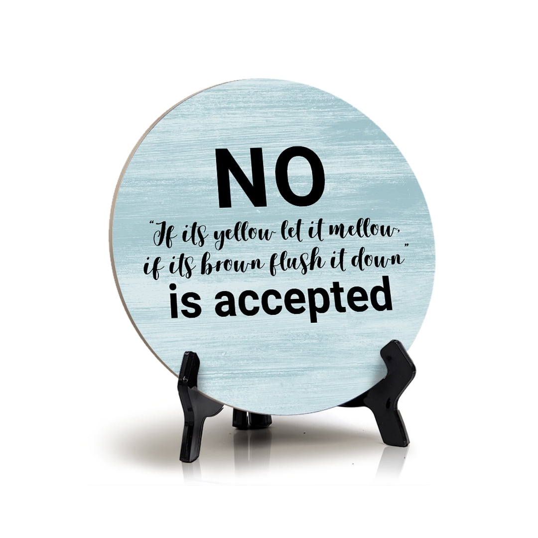Signs ByLITA Circle No" If its Yellow Let It Mellow, If It’s Brown ...