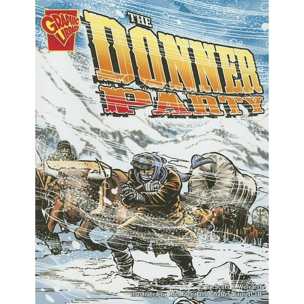 Graphic History: The Donner Party (Paperback) - Walmart.com - Walmart.com
