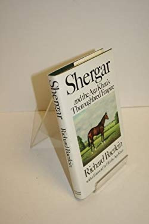 Pre-Owned Shergar and the Aga Khans Thoroughbred Empire Hardcover ...
