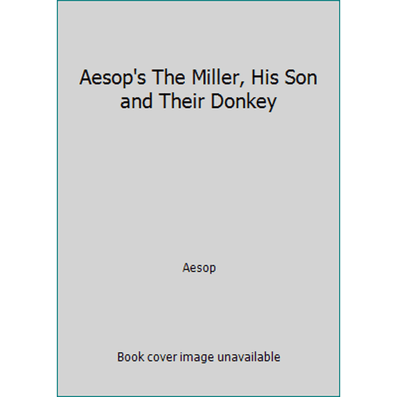 Pre-Owned Aesop's The Miller, His Son and Their Donkey (Hardcover ...