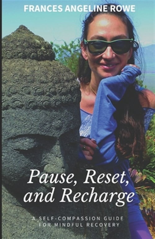 Pre-Owned Pause, Reset, and Recharge: A Self-Compassion Guide for ...