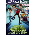 Charlie Numbers and the UFO Bash (The Charlie Numbers Adventures ...