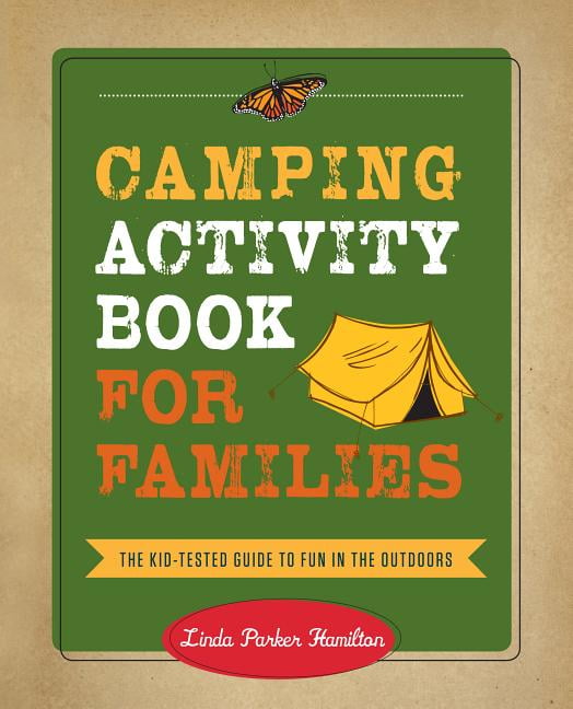 Camping Activity Book for Families : The Kid-Tested Guide to Fun in the ...