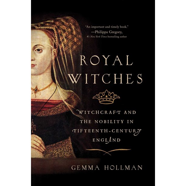 Royal Witches : Witchcraft and the Nobility in Fifteenth-Century ...