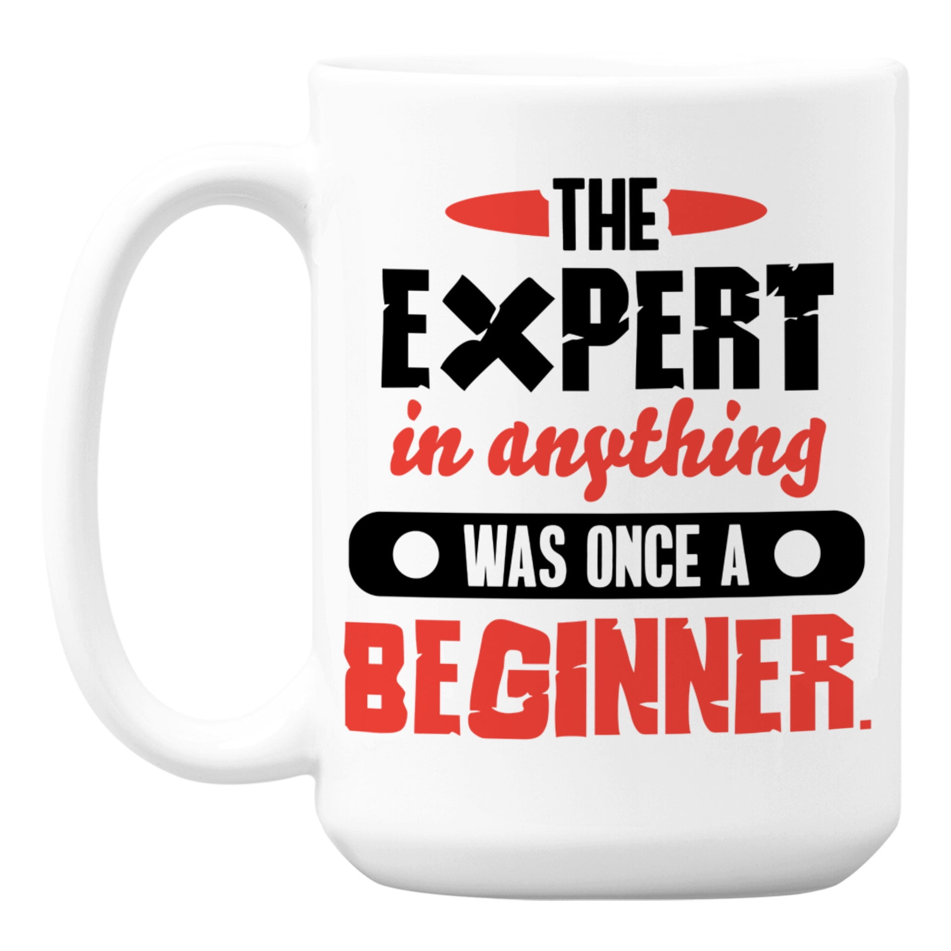 The Expert in Anything Was Once a Beginner White Ceramic Coffee & Tea ...