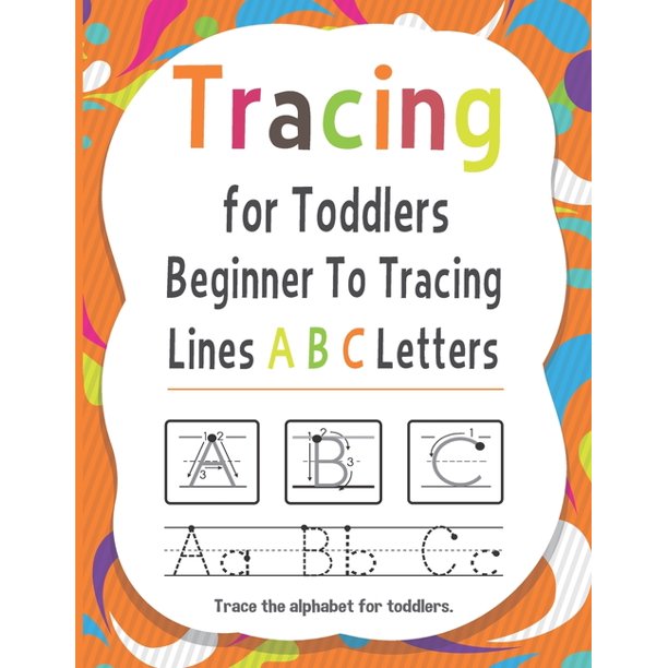 Tracing for Toddlers Beginner To Tracing Lines ABC Letters, Trace the ...