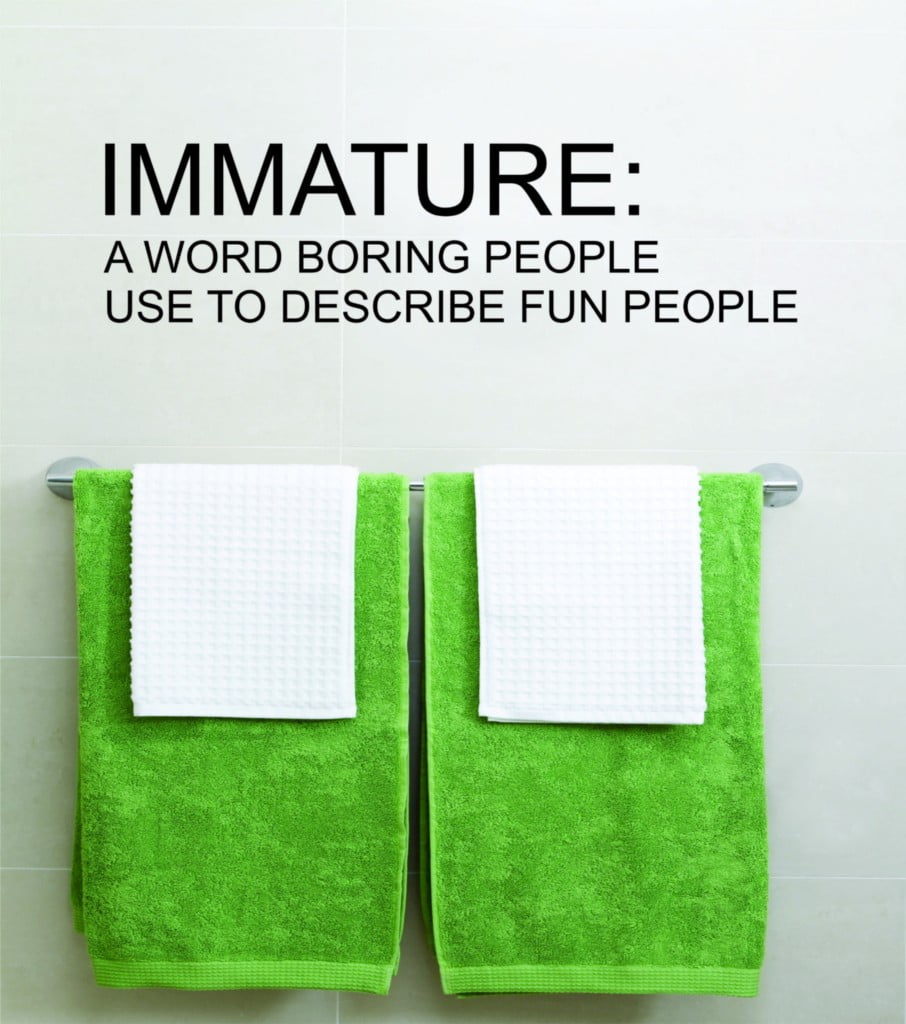 Wall Design Pieces Immature A Word Boring People Use 6 X 20 Inches ...