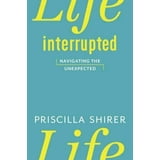 Life Interrupted: Navigating the Unexpected, (Paperback) - Walmart.com
