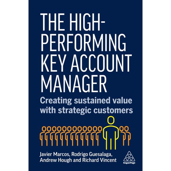 Implementing Key Account Management: Designing Customer-Centric ...