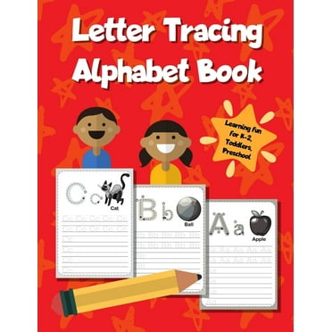 Letter Tracing Alphabet Book: ABC Learning Book for Kids - Toddlers ...