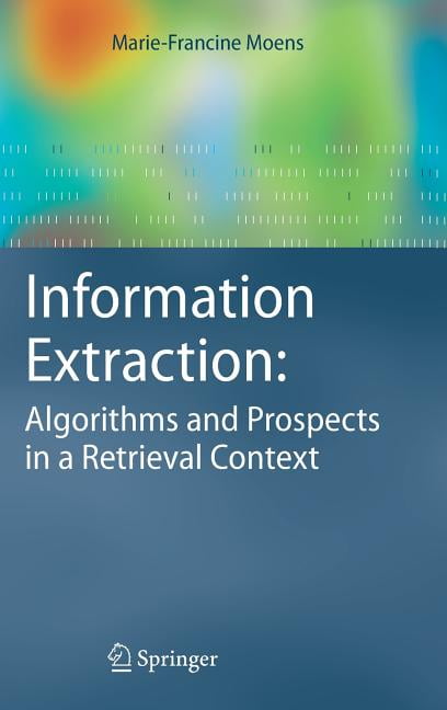 Information Retrieval Information Extraction Algorithms And Prospects In A Retrieval Context
